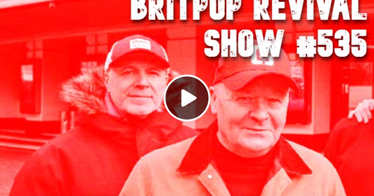 Britpop Revival Show #535 26th March 2025 with Gene Interview by ...
