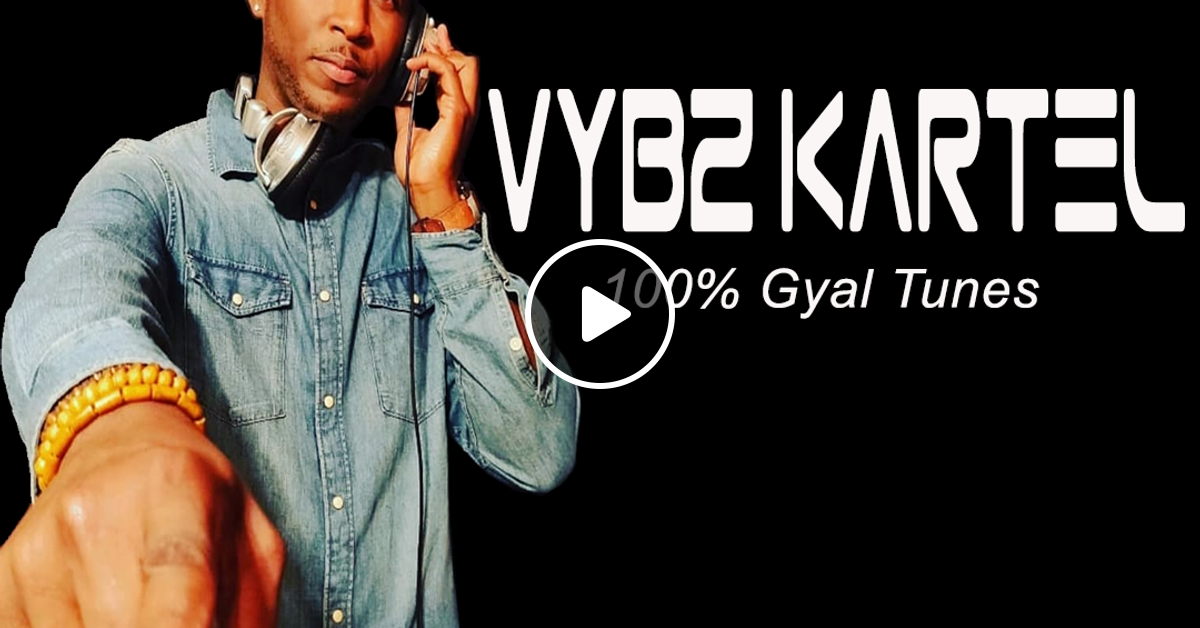 Best of Vybz Kartel (Gyal Tunes) mixed by IG@djRamon876 (RAW) by Ramon Nugent | Mixcloud