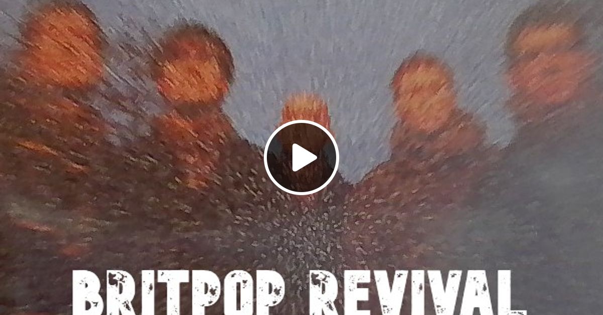 Britpop Revival Show #497 27th March 2024 by Britpop Revival | Mixcloud