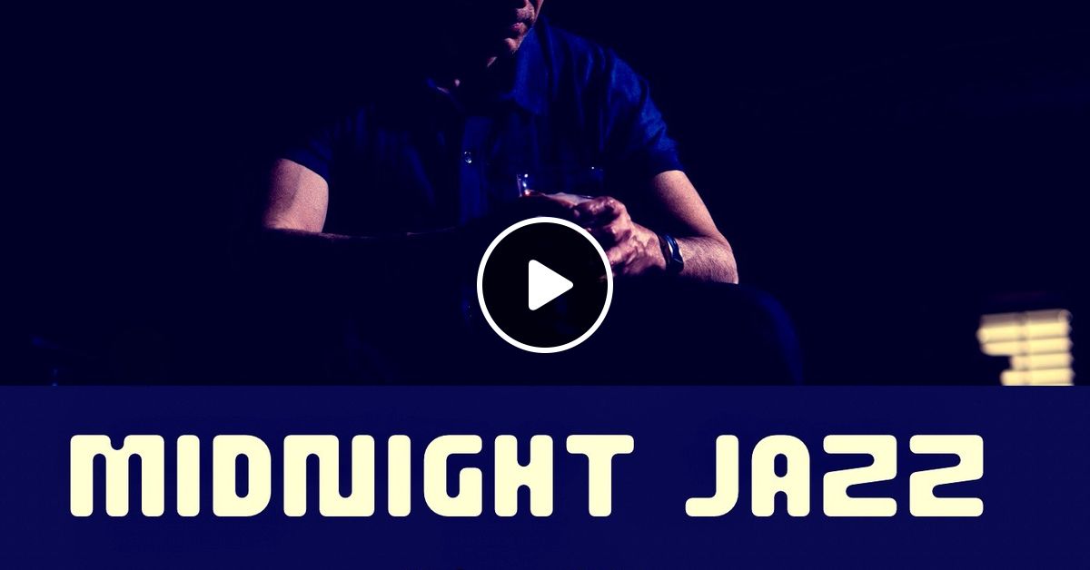 Midnight Jazz 175 by Jazzmaster Mike | Mixcloud