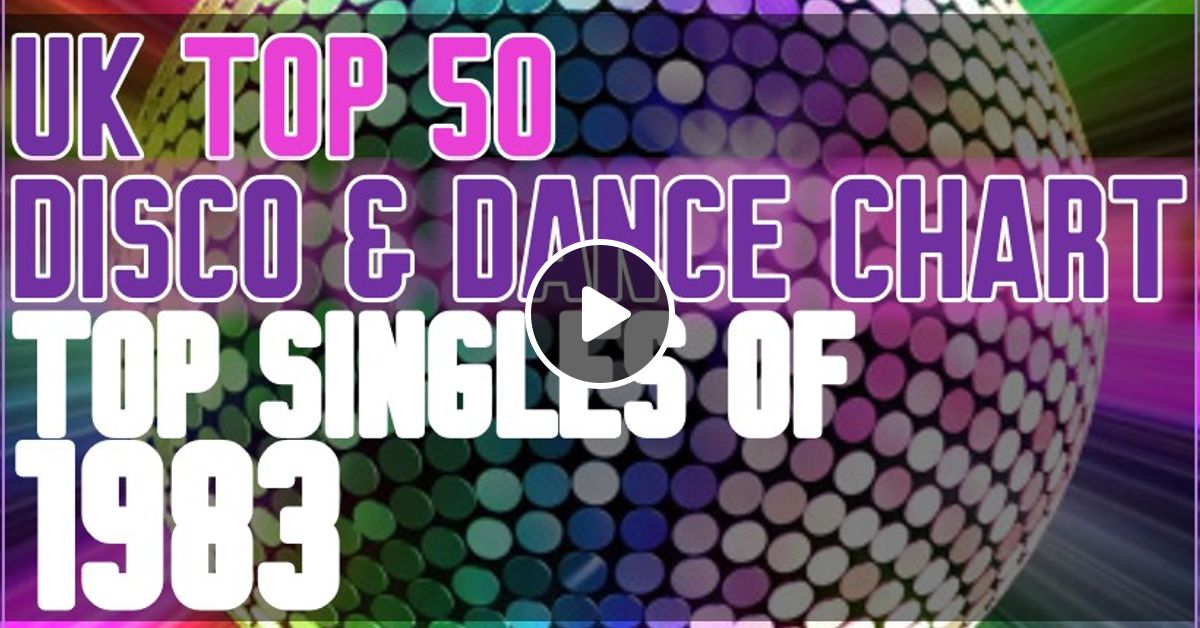 UK TOP 50 DISCO & DANCE SONGS OF 1983 *SELECT EXCLUSIVE TOP 50* by RPM ...