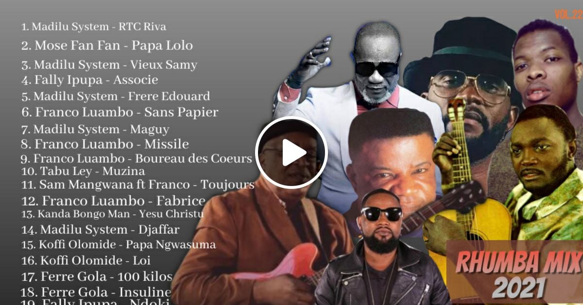 RHUMBA MIX 2021 STREET VIBE MIXTAPE VOL.22 - DJ FABIAN 254 ( MADILU SYSTEM, FRANCO, FALLY IPUPA ...