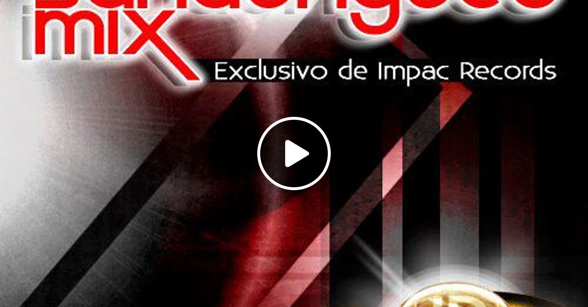 Sandungueo Mix Prod By System Id Impac Records By Impacrecords Mixcloud