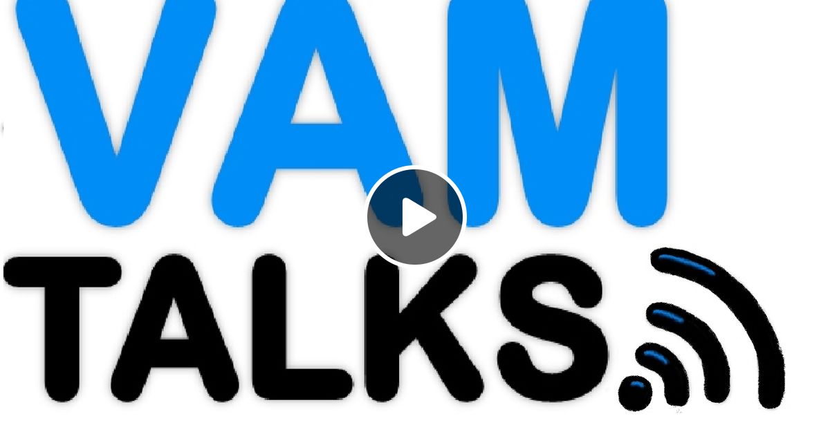 VAM Talks: Episode 1 by VAM Talks | Mixcloud