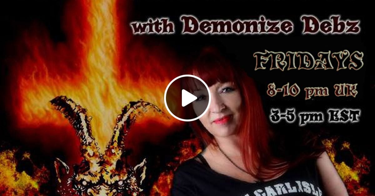 27.8.21 DEMONIZE DEBZ ON METAL DEVASTATION RADIO.COM by DJ-Demonize ...