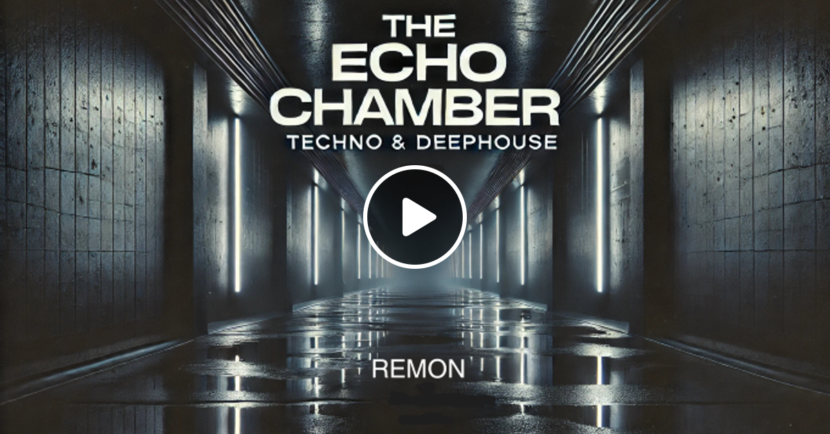 The Echo Chamber: 15 Techno by Remon - The Echo Chamber | Mixcloud