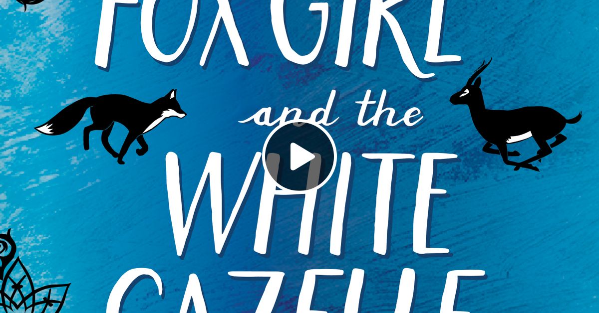 The Fox Girl and the White Gazelle Podcast: Episode 2 by wheezywhispers ...