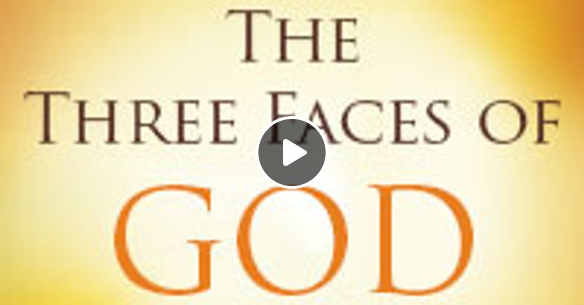 Three Faces and Prayer by The Three Faces of God | Mixcloud