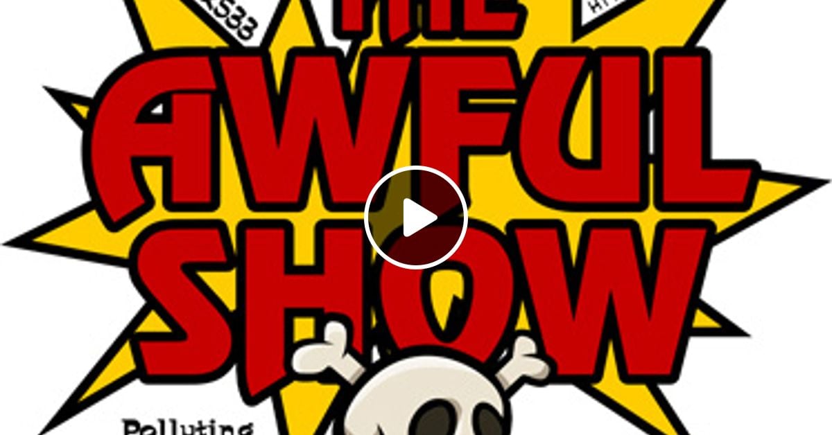 The Awful Show - Episode 196 by Awful Show (The) | Mixcloud