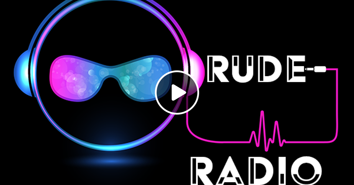 Rude Radio Episode 130 - Ravishing Set 2 by Rude Radio | Mixcloud
