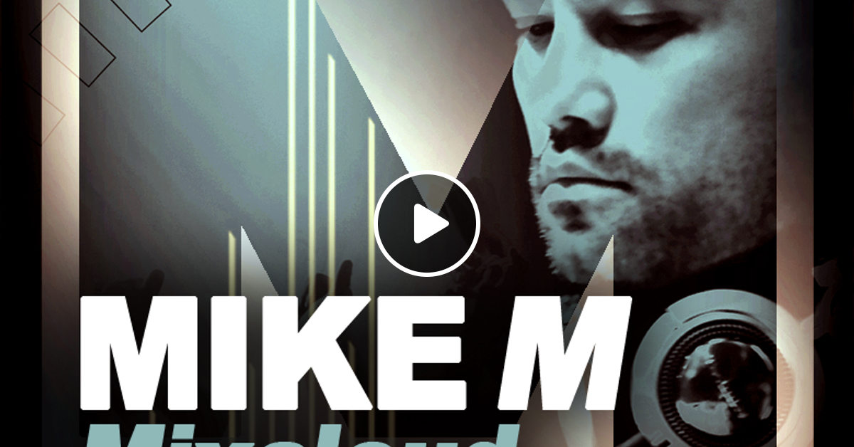 DJ Mike M by Mike M listeners | Mixcloud