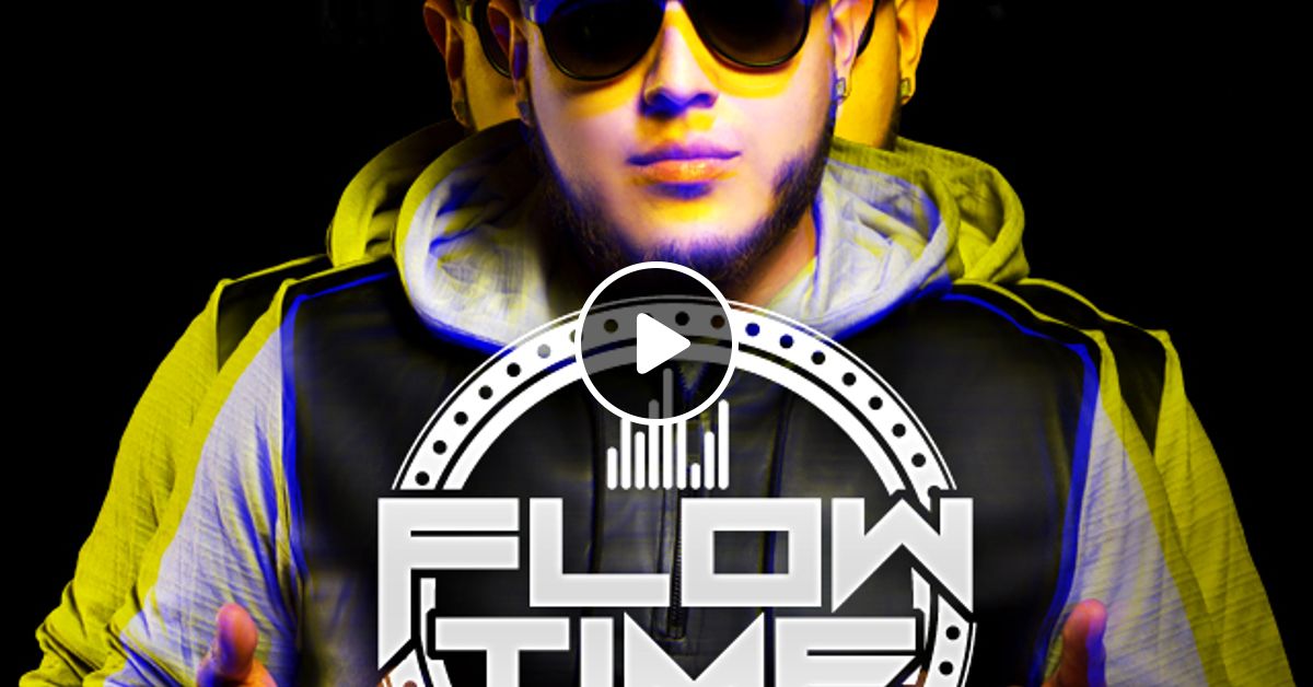 DJ Flow - Flowtime Reggaeton June 2016 by DJFLOWNY | Mixcloud