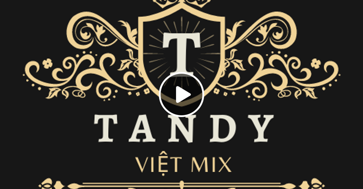 MIXTAPE 2023 #2 - HOA CỎ LAU - KHÓC Ở TRONG CLUB - TANDY VIỆTMIX by Tandy ViệtMix | Mixcloud