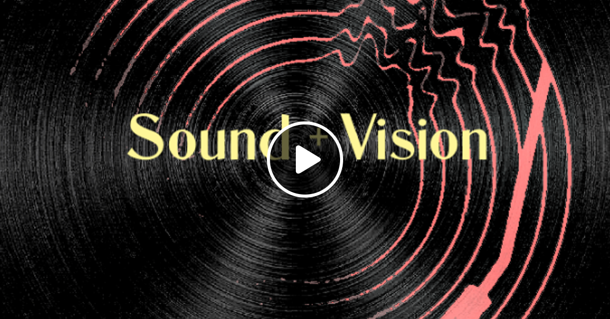 Sound + Vision: April 2, 5, & 6, 2025 broadcast by Sound + Vision Radio ...
