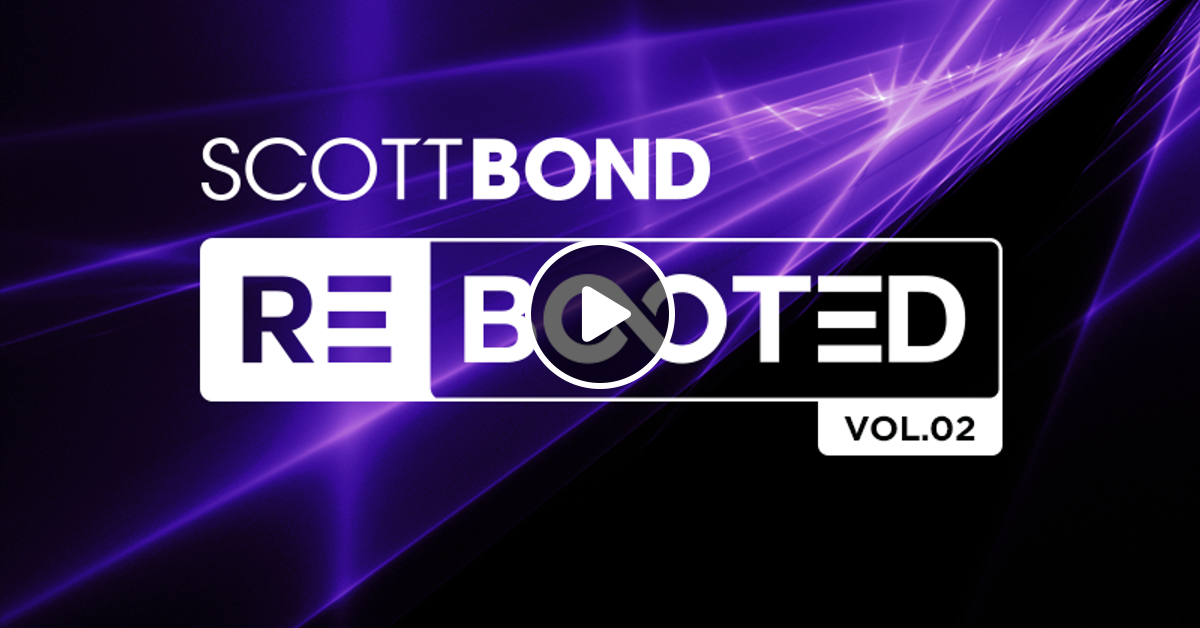 SCOTT BOND - REBOOTED Vol.02 TRANCE MIX by Scott Bond | Mixcloud