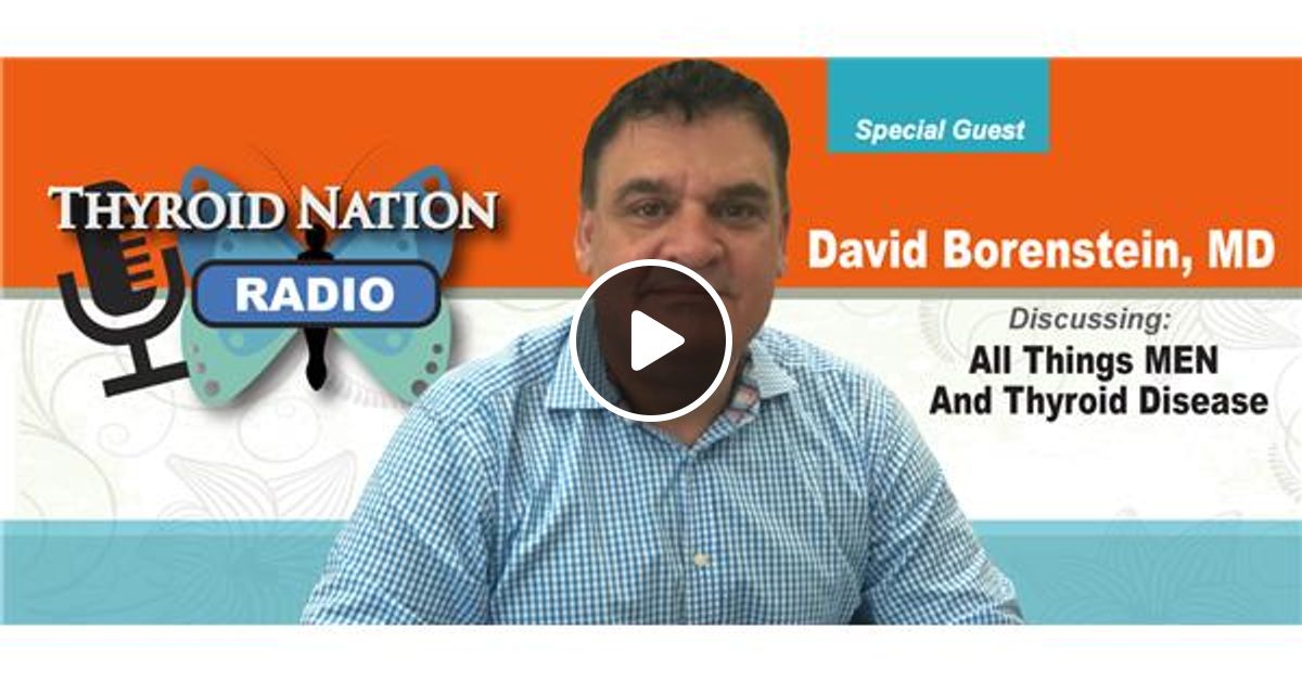 #92 Dr David Borenstein- Tests, Symptoms And Diagnosing MEN With ...