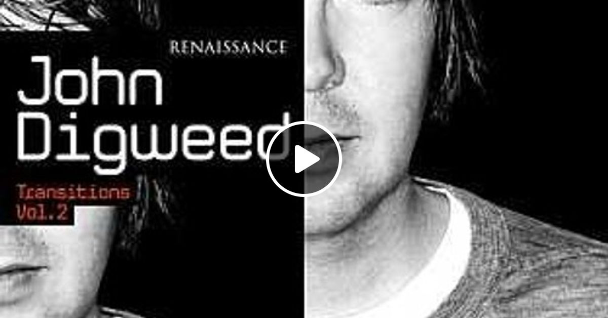 Renaissance - John Digweed - Transitions vol 2 by Seb ++ | Mixcloud
