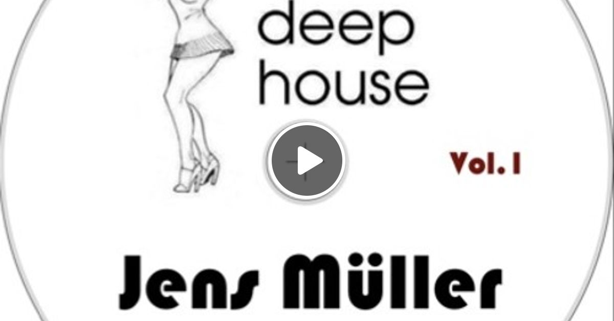 I Love Deep Vol. 1 by Jens Müller | Mixcloud