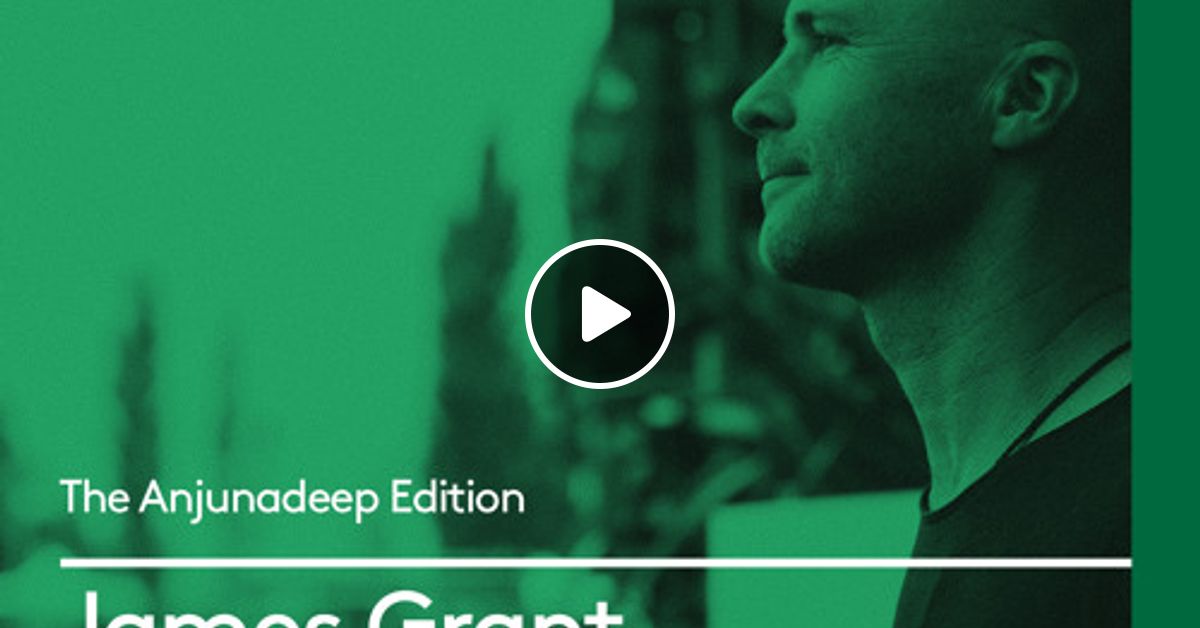 The Anjunadeep Edition 181 with James Grant by Anjunadeep | Mixcloud