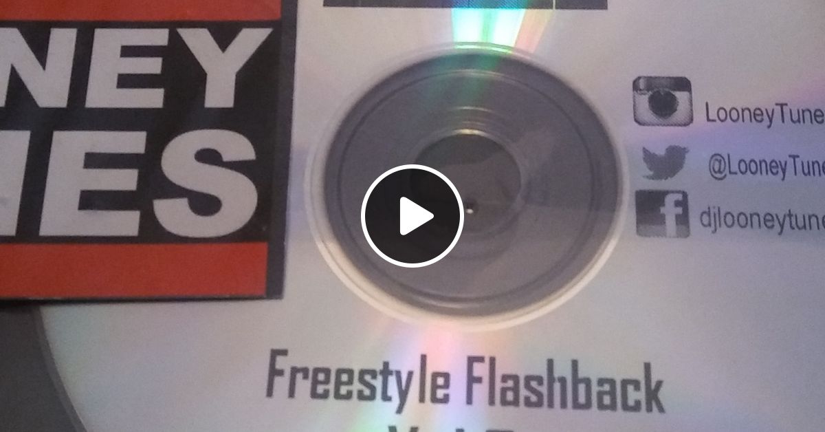 FREESTYLE FLASHBACK VOL. 3 by DJ LOONEY TUNES' Podcast | Mixcloud