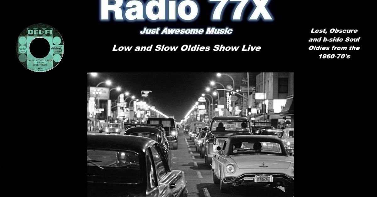 Radio 77X Low and Slow Oldies Show Live by DJ Hazmat | Mixcloud