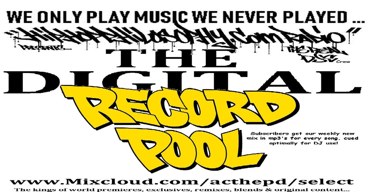 We are not just a weekly mix, we are The Digital Record Pool! by A.C ...