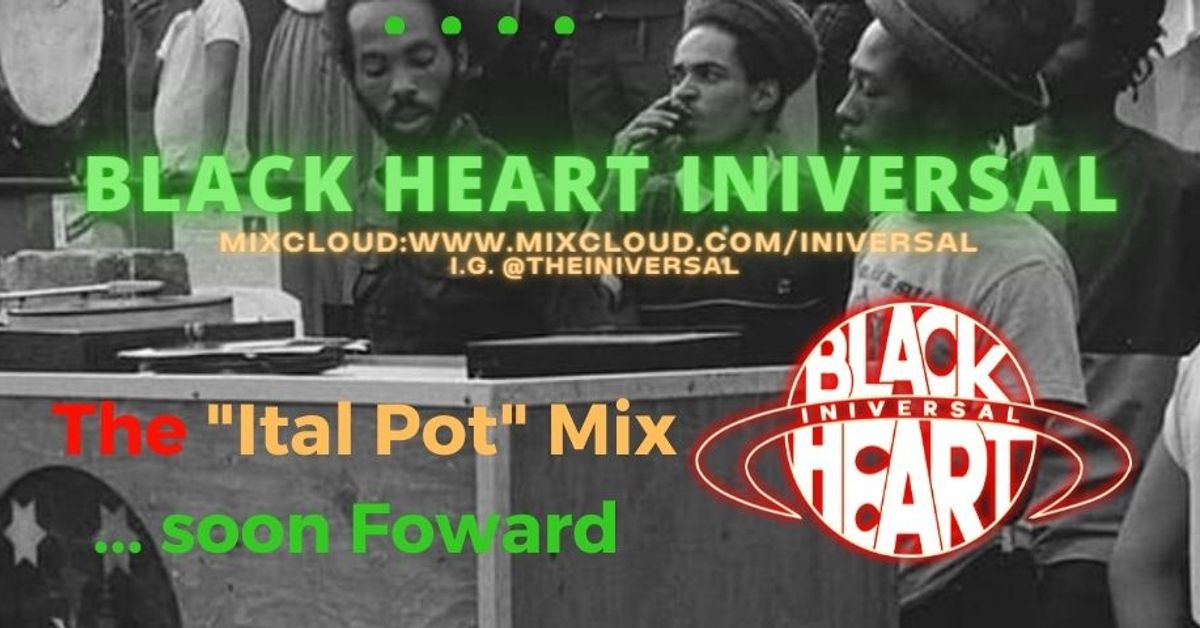 The "Ital Pot" Mix by BLACK HEART INIVERSAL | Mixcloud