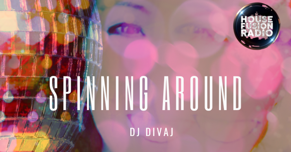 New! Guest mix for House Fusion Radio 3rd Birtday | Spinning Around by DJ DivaJ | Mixcloud