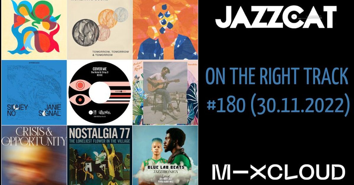 On The Right Track w/Jazzcat #180 (30/11/2022) by Jazzcat | Mixcloud