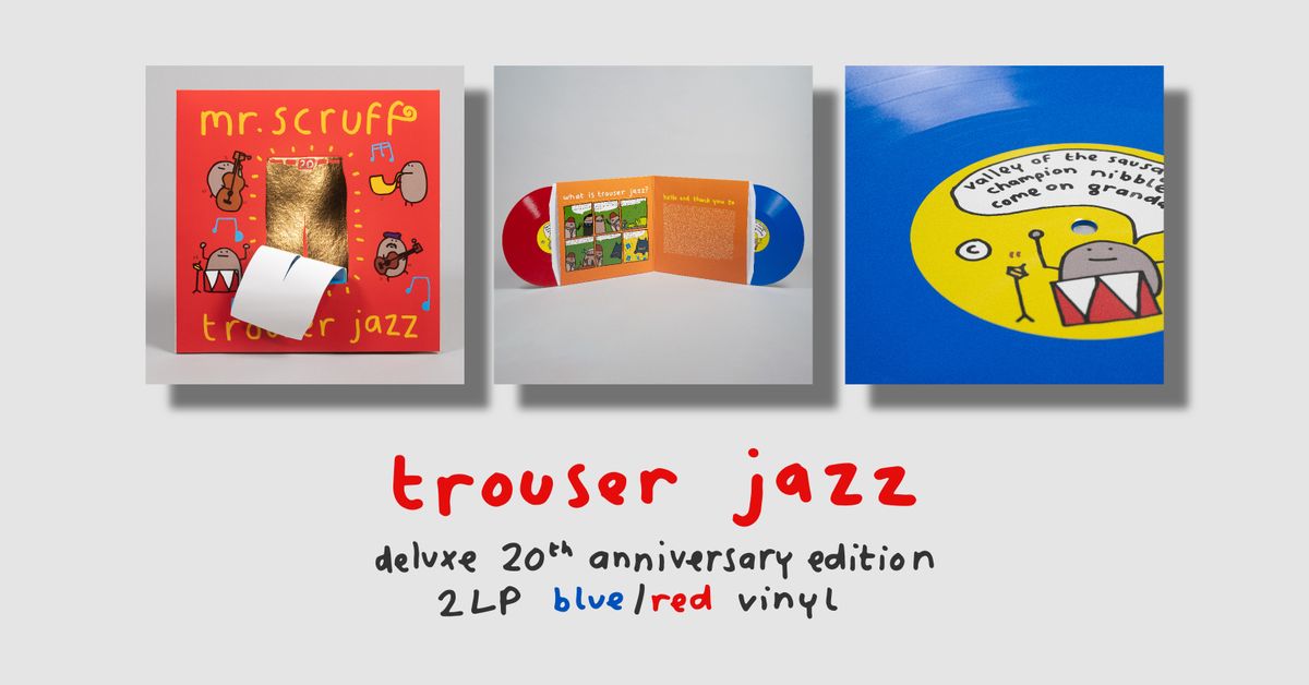 👖Trouser Jazz Deluxe 20th Anniversary Edition (Pre-Order) by Mr. Scruff | Mixcloud