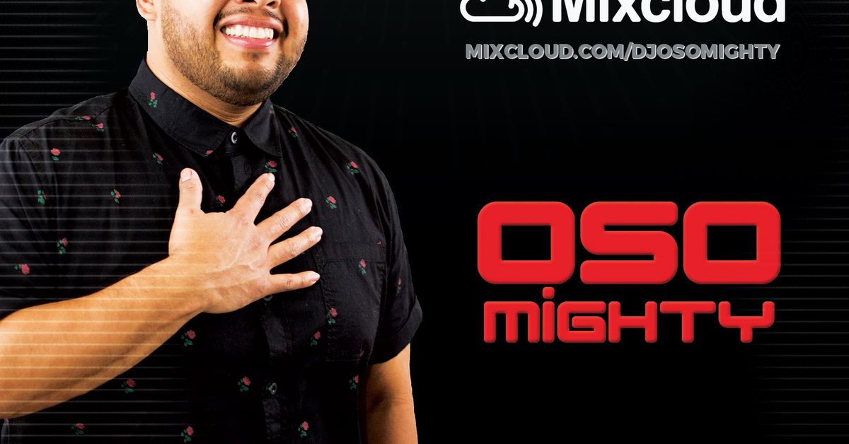 DJ OSO MIGHTY | Mixcloud