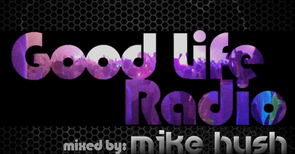 Good Life Radio's Shows | Mixcloud