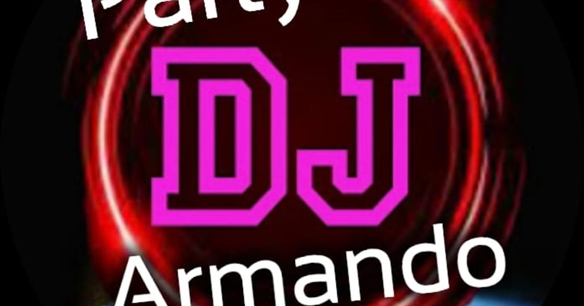 Party Dj Armando | Mixcloud
