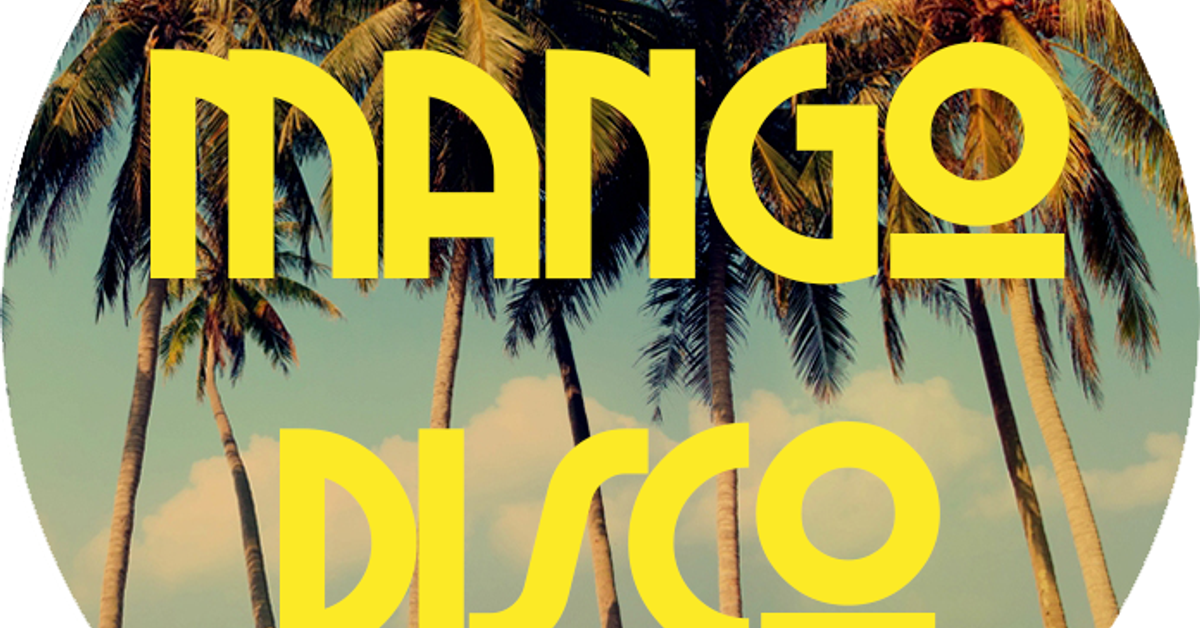 MANGO DISCO | Mixcloud