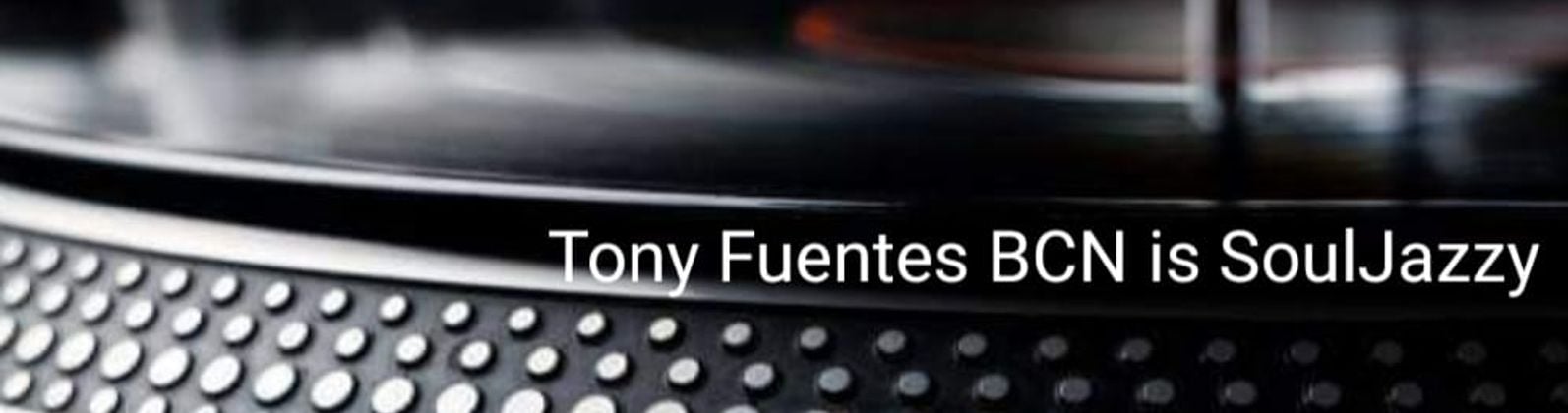 Tony Fuentes BCN (SOULJAZZY) | Mixcloud