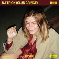 Pop Zone: DJ Trick (Club Cringe) by Crack Magazine | Mixcloud