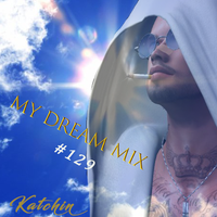 My DREAM Mix #2022-129 by Katchin | Mixcloud