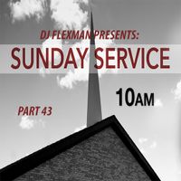 SUNDAY SERVICE 43 by DJ FLEXMAN | Mixcloud