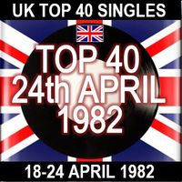 UK TOP 40: 18-24 APRIL 1982 by RPM | Mixcloud