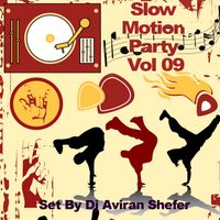 Slow Motion Party Vol 09. by Aviran's Music Place | Mixcloud