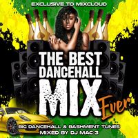The Best DANCEHALL Mix EVER! By Dj Mac 3 by DJ Mac 3 | Mixcloud