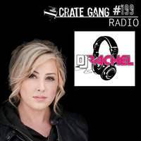 Crate Gang Radio Ep. 199: DJ Rachel by Crate Gang Radio | Mixcloud