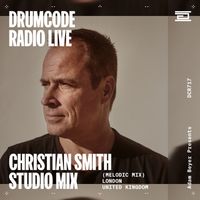 DCR717 – Drumcode Radio Live - Christian Smith Melodic studio mix from ...