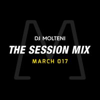 THE SESSION MIX [March 017] by Dj Molteni | Mixcloud