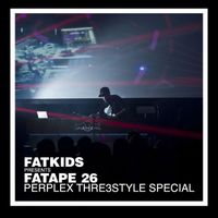 Fatape : Episode 26 (Perplex Thre3style SPECIAL) by Fat Kids | Mixcloud