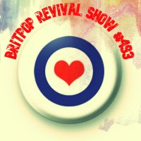 Britpop Revival Show #493 14th February 2024 by Britpop Revival | Mixcloud