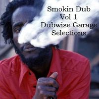 Smokin Dub Tracks Vol 1 - Dubwise Garage Mix Feat. Conscious Sounds ...