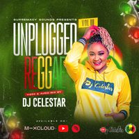 Unplugged Reggae Vol 3 mix by Dj Celestar Supremacy Sounds by ...