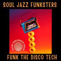 Soul Jazz Funksters - Funk the Disco Tech by souljazzfunksters | Mixcloud