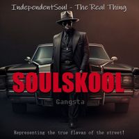 INDEPENDENT SOUL- THE REAL THING (GANGSTA). by SOULSKOOL | Mixcloud